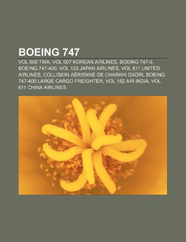 Boeing 747: Vol 800 TWA, Vol 007 Korean Airlines, Boeing 747-8, Boeing ...