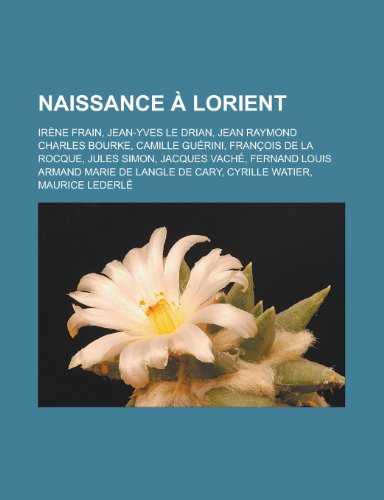 Naissance a Lorient: Irene Frain, Jean-Yves Le Drian, Jean Raymond ...