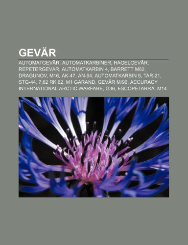 Gevar: Automatgevar, Automatkarbiner, Hagelgevar, Repetergevar ...
