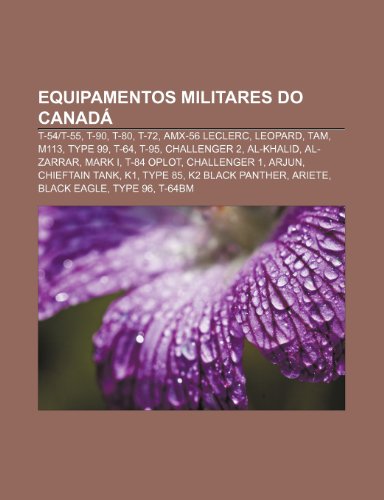 Equipamentos Militares Do Canada: T-54-T-55, T-90, T-80, T-72, Amx-56 ...