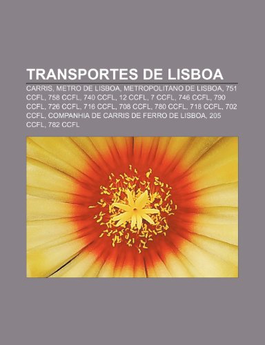 Transportes de Lisboa: Carris, Metro de Lisboa, Metropolitano de Lisboa ...