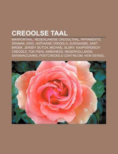 Creoolse Taal: Marrontaal, Nederlandse Creooltaal, Papiaments, Sranan ...