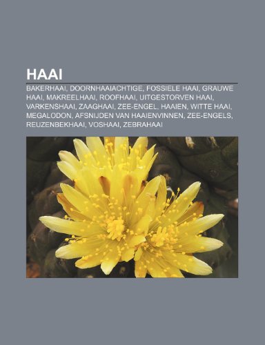 Haai: Bakerhaai, Doornhaaiachtige, Fossiele Haai, Grauwe Haai ...