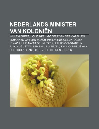 Nederlands Minister Van Kolonien: Willem Drees, Louis Beel, Godert Van ...