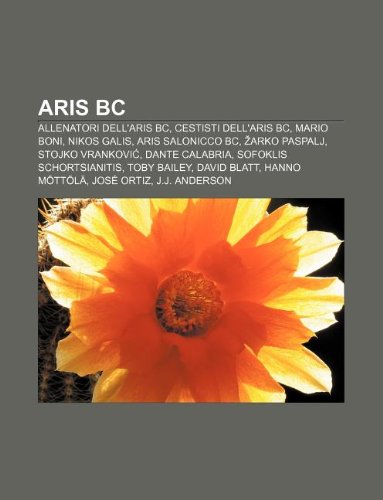 Aris BC: Allenatori Dell'aris BC, Cestisti Dell'aris BC, Mario Boni ...