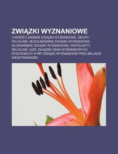 Zwi Zki Wyznaniowe: Chrze Cija Skie Zwi Zki Wyznaniowe, Grupy Religijne ...