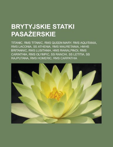 Brytyjskie Statki Pasa Erskie: Titanic, RMS Titanic, RMS Queen Mary ...