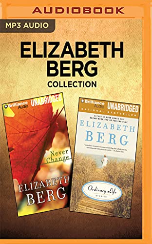 Elizabeth Berg Collection: Never Change / Ordinary Life by Elizabeth ...