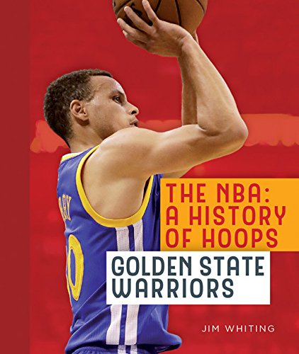 Golden State Warriors (The NBA: A History of Hoops) by Jim Whiting ...