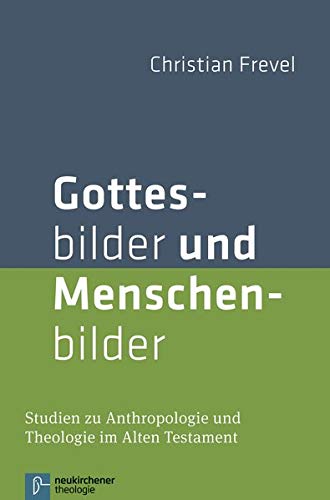 Gottesbilder Und Menschenbilder: Studien Zur Anthropologie Und ...