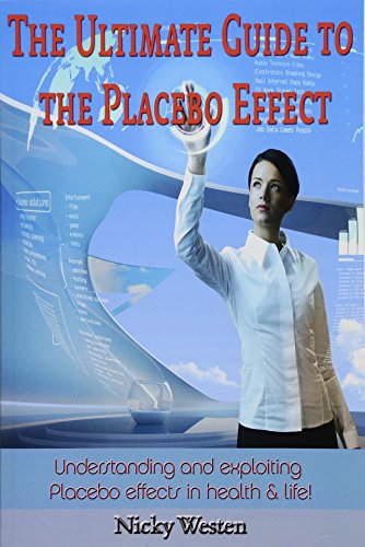 The Ultimate Guide to the Placebo Effect: Understanding and exploiting ...