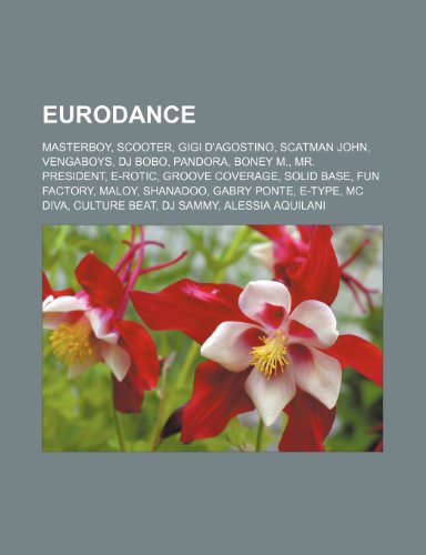 Eurodance: Masterboy, Scooter, Gigi D'Agostino, Scatman John, Vengaboys ...