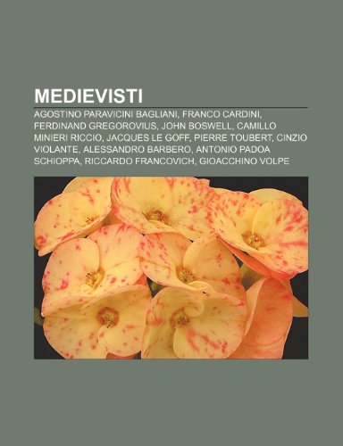 Medievisti: Agostino Paravicini Bagliani, Franco Cardini, Ferdinand ...