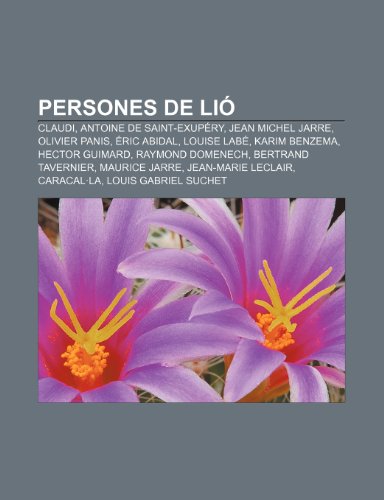 Persones de Lio: Claudi, Antoine de Saint-Exupery, Jean Michel Jarre ...