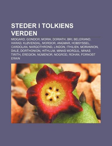 Steder I Tolkiens Verden: Midgard, Gondor, Moria, Doriath, Bri ...