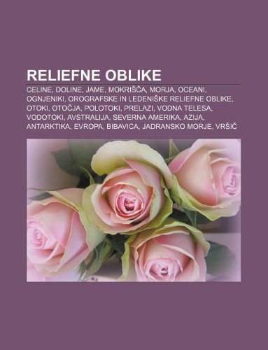 Reliefne Oblike: Celine, Doline, Jame, Mokri A, Morja, Oceani ...