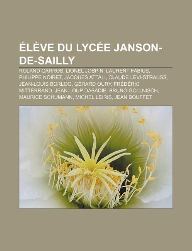 Eleve Du Lycee Janson-de-Sailly: Roland Garros, Lionel Jospin, Laurent ...