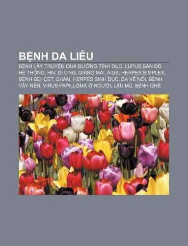 B NH Da Li U: B NH Lay Truy N Qua Ng Tinh D C, Lupus Ban H Th Ng, HIV, D Ng, Giang Mai, AIDS ...