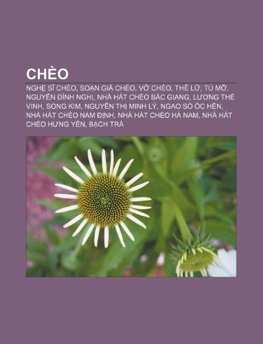 Cheo: Ngh S Cheo, So N GI Cheo, V Cheo, Th L, Tu M, Nguy N Inh Ngh, Nha Hat Cheo B C Giang, L Ng ...