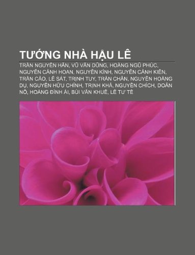 T Ng Nha H U Le: Tr N Nguyen Han, V V N D Ng, Hoang Ng Phuc, Nguy N C NH Hoan, Nguy N Kinh, Nguy ...