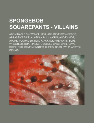 Spongebob Squarepants - Villains: Abominable Snow Mollusk, Abrasive ...