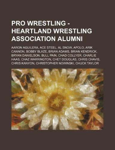 Pro Wrestling - Heartland Wrestling Association Alumni: Aaron Aguilera ...