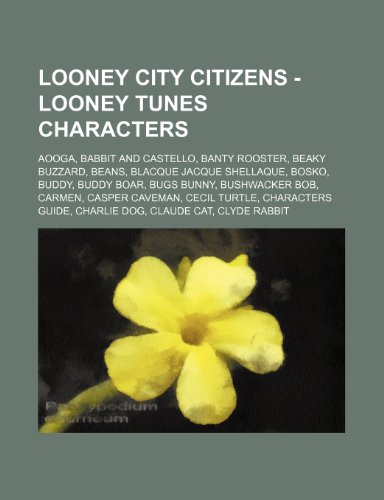 Looney City Citizens - Looney Tunes Characters: Aooga, Babbit and ...
