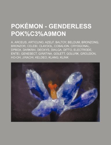 Pokemon - Genderless Pokemon: A, Arceus, Articuno, Azelf, Baltoy ...