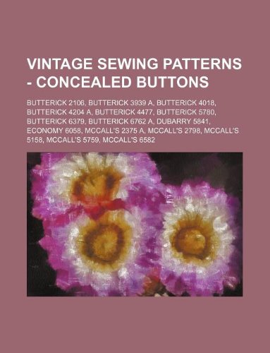 Vintage Sewing Patterns - Concealed Buttons: Butterick 2106, Butterick ...