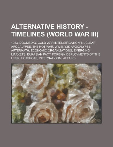 Alternative History - Timelines (World War III): 1983: Doomsday, Cold ...