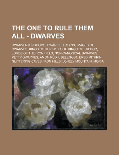 The One to Rule Them All - Dwarves: Dwarven Kingdoms, Dwarvish Clans ...