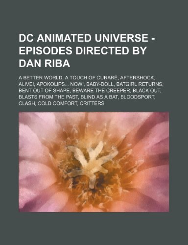 DC Animated Universe - Episodes Directed by Dan Riba: A Better World, a ...