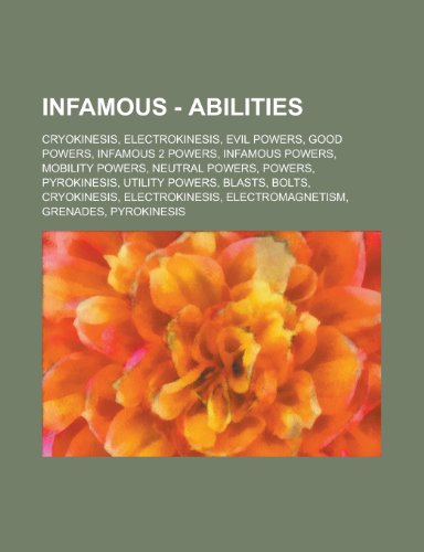 Infamous - Abilities: Cryokinesis, Electrokinesis, Evil Powers, Good ...