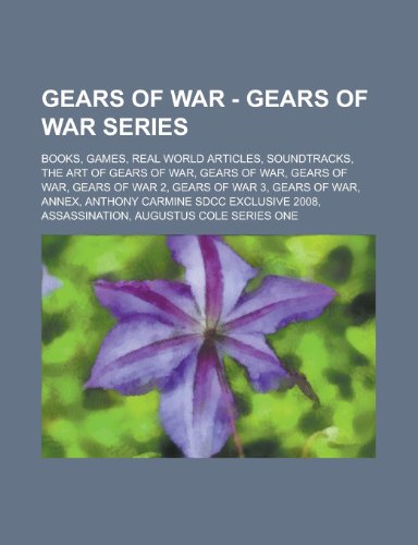 Gears of War - Gears of War Series: Books, Games, Real World Articles ...