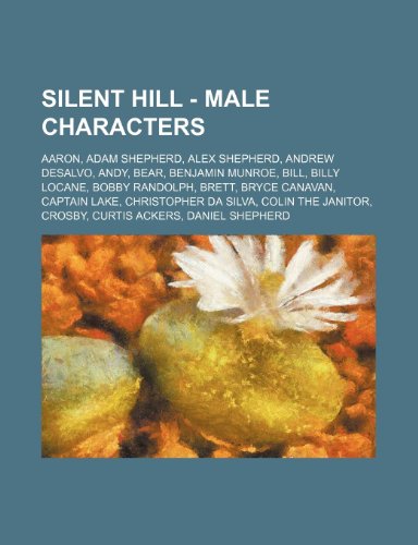 Silent Hill - Male Characters: Aaron, Adam Shepherd, Alex Shepherd ...