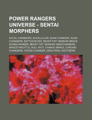 Power Rangers Universe - Sentai Morphers: Accel Changers, Accellular ...