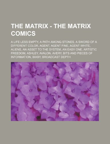 The Matrix - The Matrix Comics: A Life Less Empty, a Path Among Stones ...
