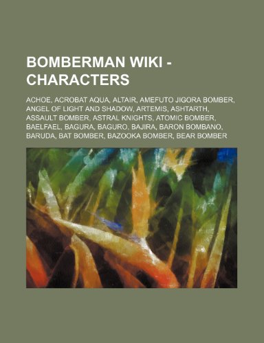 Bomberman - Characters: Achoe, Acrobat Aqua, Altair, Amefuto Jigora ...