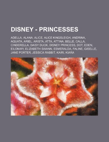 Disney - Princesses: Adella, Alana, Alice, Alice Kingsleigh, Andrina ...