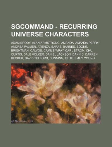 Sgcommand - Recurring Universe Characters: Adam Brody, Alan Armstrong, Amanda, Amanda Perry ...