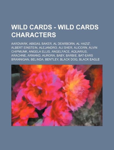 Wild Cards - Wild Cards Characters: Aardvark, Abigail Baker, Al ...