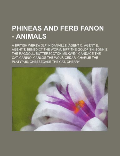Phineas and Ferb Fanon - Animals: A British Werewolf in Danville, Agent ...