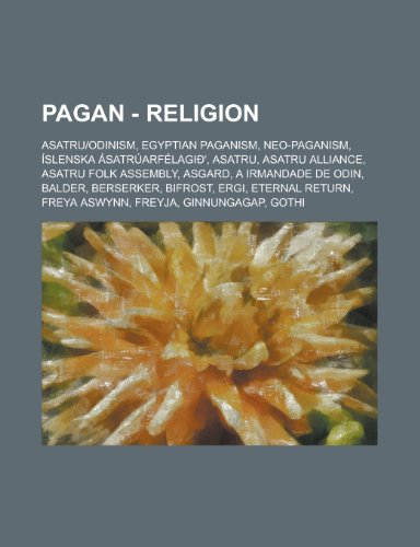 Pagan - Religion: Asatru-Odinism, Egyptian Paganism, Neo-Paganism ...