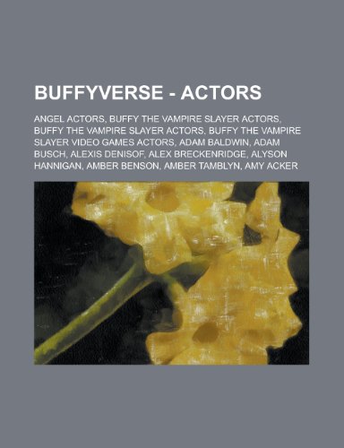 Buffyverse - Actors: Angel Actors, Buffy the Vampire Slayer Actors ...