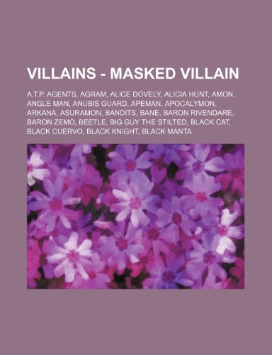 Villains - Masked Villain: A.T.P. Agents, Agram, Alice Dovely, Alicia ...