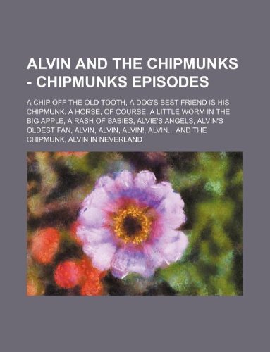 Alvin and the Chipmunks - Chipmunks Episodes: A Chip Off the Old Tooth ...
