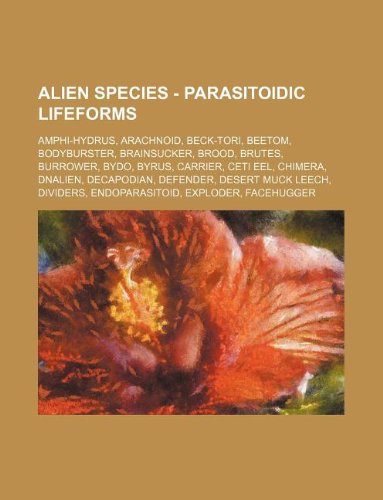 Alien Species - Parasitoidic Lifeforms: Amphi-Hydrus, Arachnoid, Beck ...