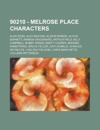 90210 - Melrose Place Characters: Alan Ross, Alex Bastian, Alison ...