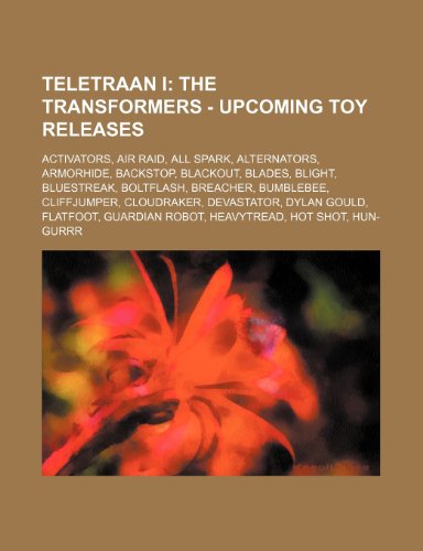 Teletraan I: The Transformers - Upcoming Toy Releases: Activators, Air ...