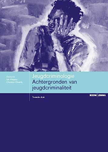 Jeugdcriminologie. Achtergronden van jeugdcriminaliteit by Ido Weijers ...